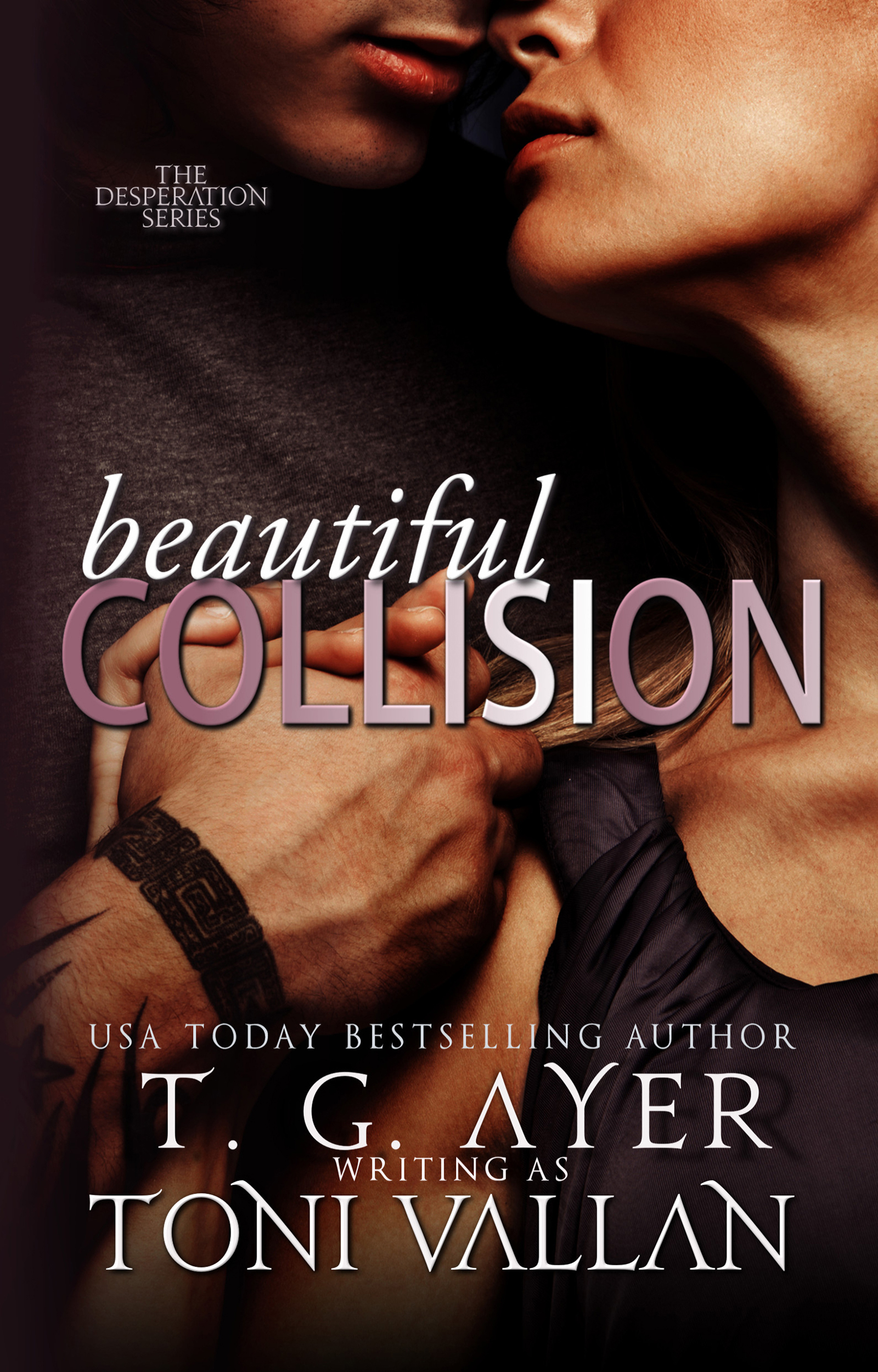 Beautiful Collision (Desperation, #1) by Toni Vallan | Goodreads