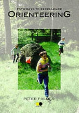 Orienteering: Pathways to Excellence by Peter Palmer | Goodreads
