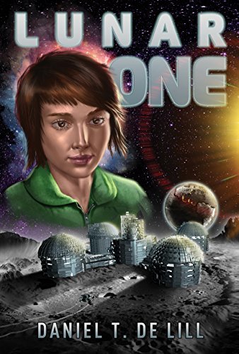 Lunar One by Daniel T. de Lill | Goodreads