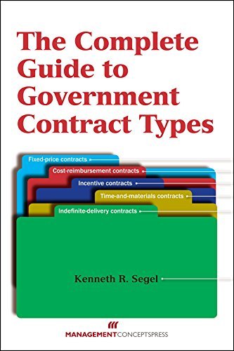 The Complete Guide to Government Contract Types by Kenneth R. Segel ...