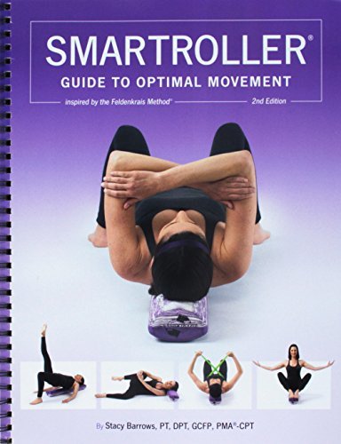 SmartRoller Guide to Optimal Movement by Stacy Barrows | Goodreads