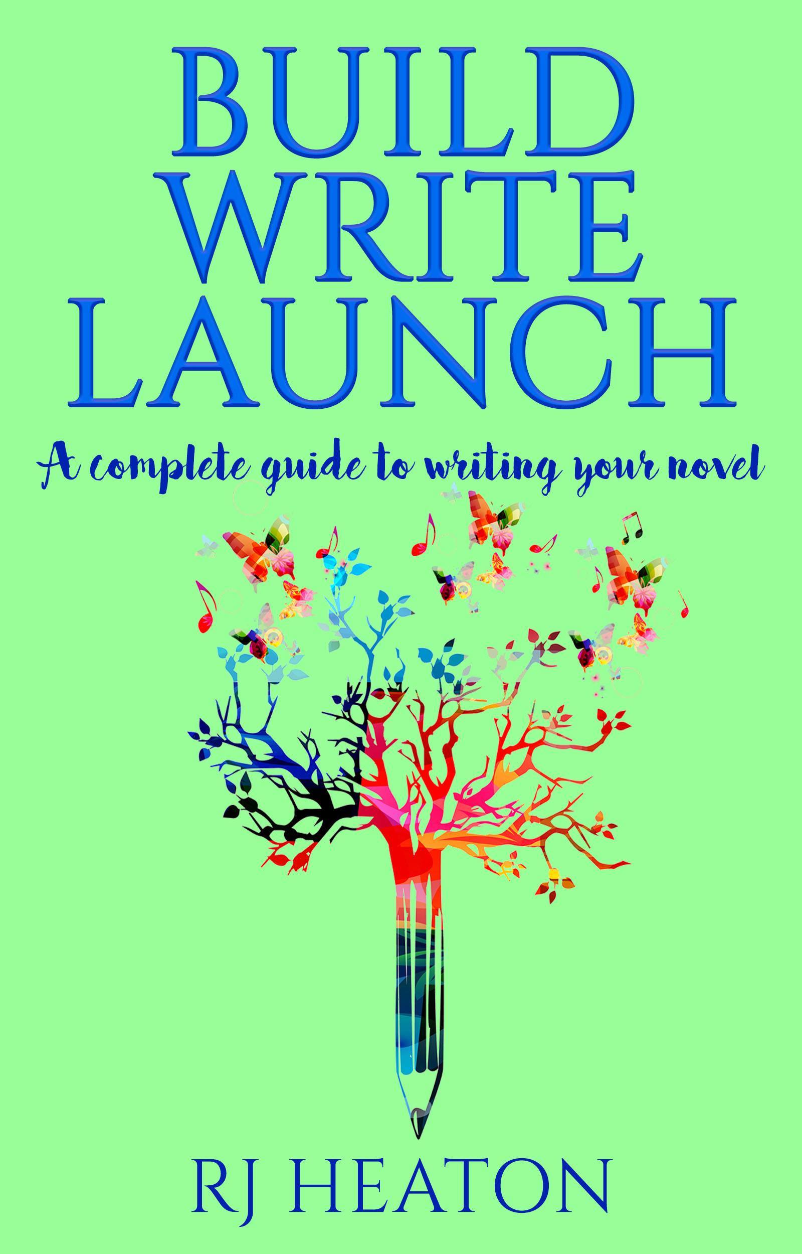 Build Write Launch by R.J. Heaton | Goodreads