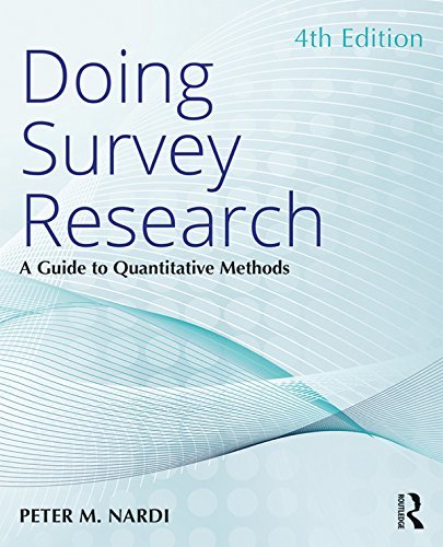 Doing Survey Research: A Guide to Quantitative Methods by Peter M Nardi ...