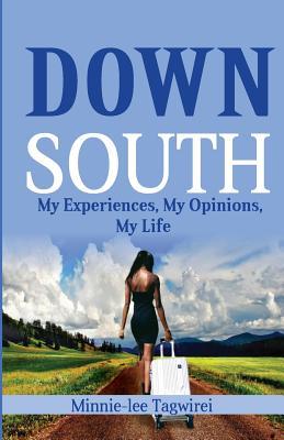 Down South by Minnie-lee Tagwirei | Goodreads