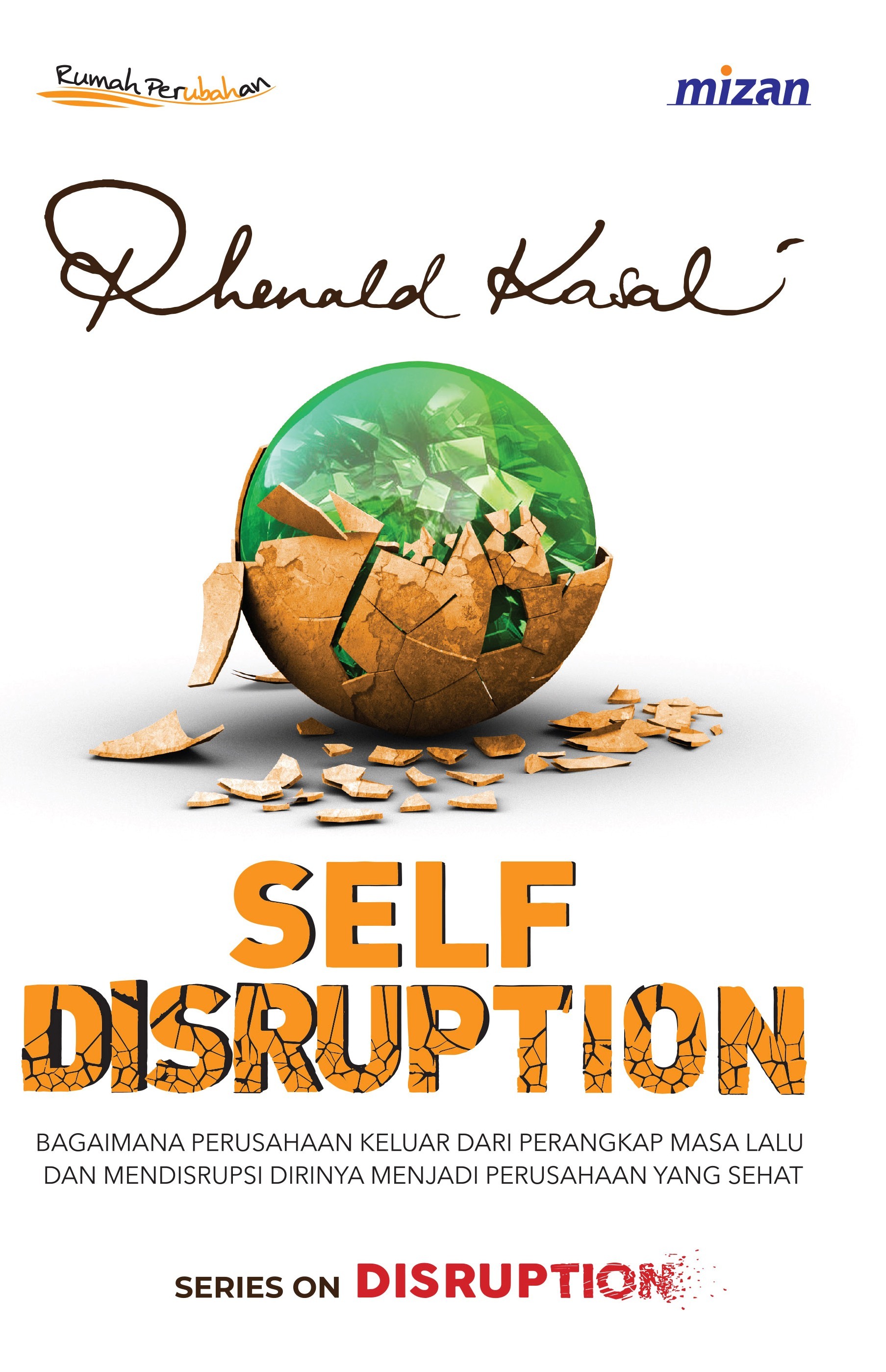 Self Disruption by Rhenald Kasali | Goodreads