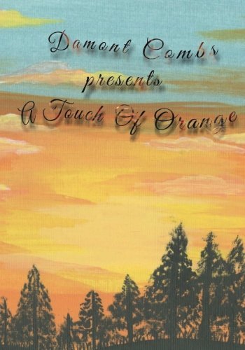 A Touch Of Orange by Damont Combs | Goodreads