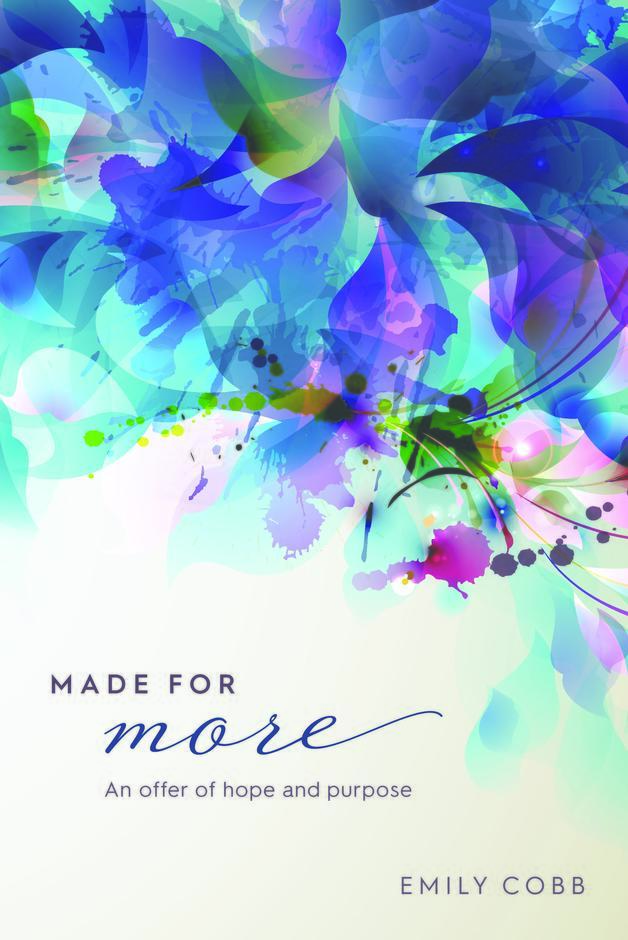 Made For More: An Offer of Hope and Purpose by Emily Cobb | Goodreads