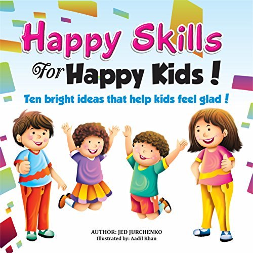 Happy Skills For Happy Kids: Ten bright ideas that help kids feel glad ...