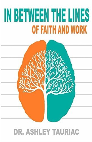 In Between the Lines: Of Faith and Work by Ashley Tauriac | Goodreads