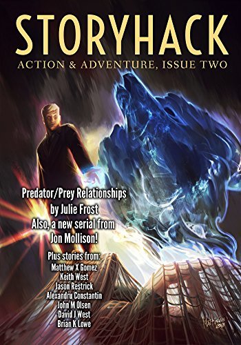 StoryHack Action & Adventure, Issue Two by Bryce Beattie | Goodreads