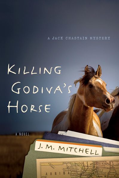 Killing Godiva's Horse (Jack Chastain #3) by J.M. Mitchell | Goodreads