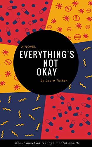 Everything's Not Okay by Laura Tucker | Goodreads