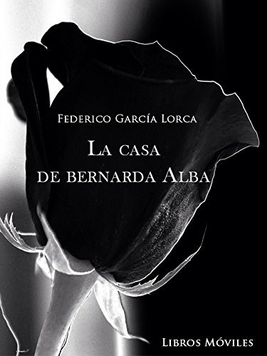 La casa de Bernarda Alba (Spanish Edition) by Federico García Lorca ...