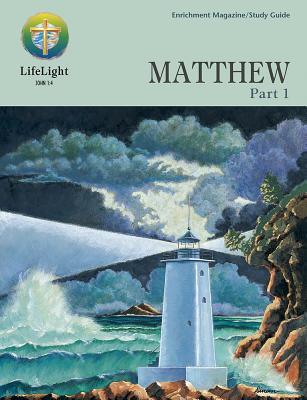 Lifelight: Matthew, Part 1 - Study Guide by Dr Jesse Yow | Goodreads