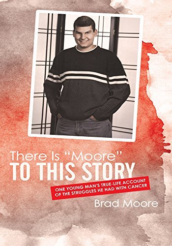 There Is “Moore” to This Story: One Young Man’S True-Life Account of ...