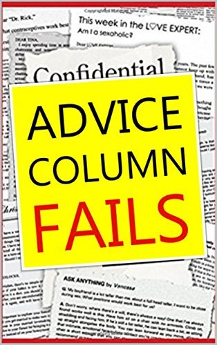Memes: Advice Column Fails & Funny Memes: by Memes | Goodreads