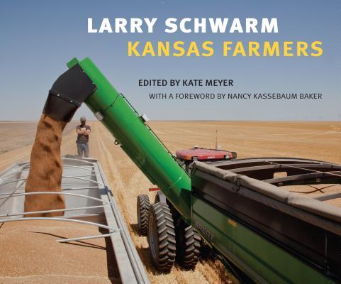 Larry Schwarm: Kansas Farmers by Kate Meyer | Goodreads