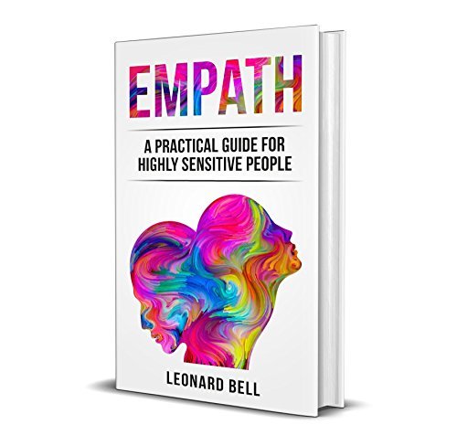 Empath: A Practical Guide For Highly Sensitive People by Leonard Bell ...