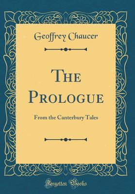 The Prologue: From the Canterbury Tales by Geoffrey Chaucer | Goodreads