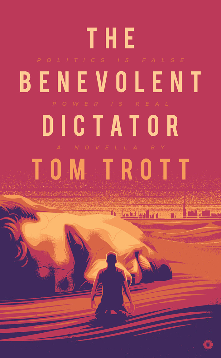 The Benevolent Dictator: Political conspiracy thriller by Tom Trott | Goodreads