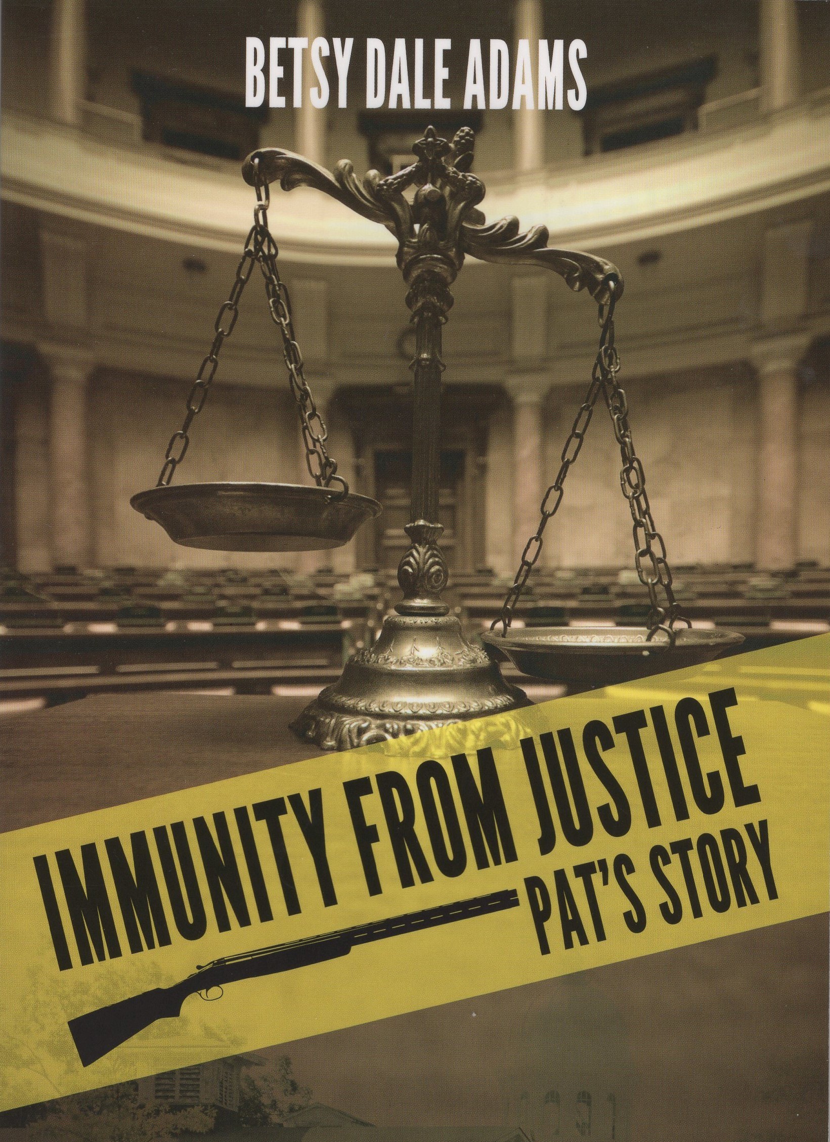 Immunity from Justice: Pat's Story by Betsy Dale Adams | Goodreads