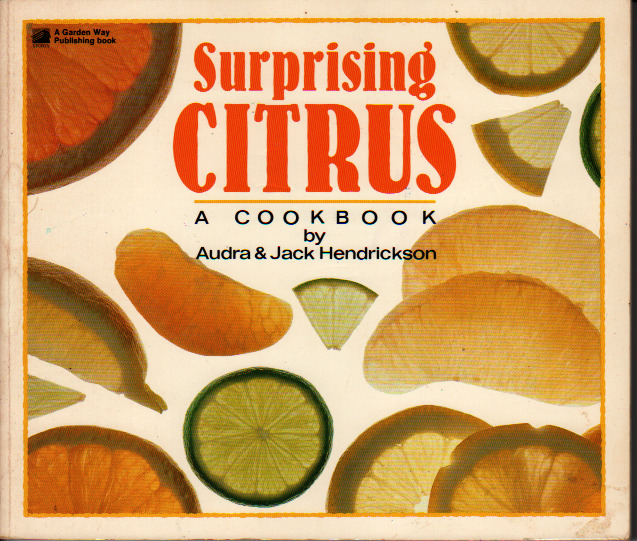 Surprising Citrus: A Cookbook by Audra Hendrickson | Goodreads