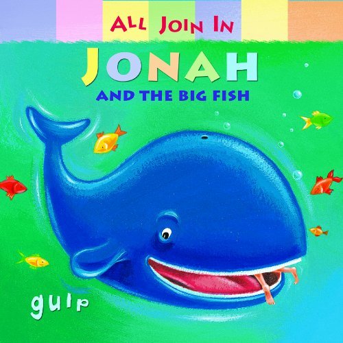 Jonah and the Big Fish (All Join In Bible Stories) by Claire Henley ...