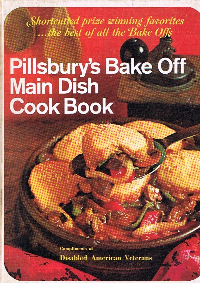 Pillsbury’s Bake Off Main Dish Cook Book by Pillsbury | Goodreads