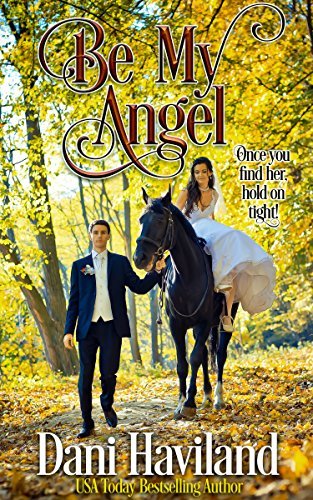 Be My Angel by Dani Haviland | Goodreads