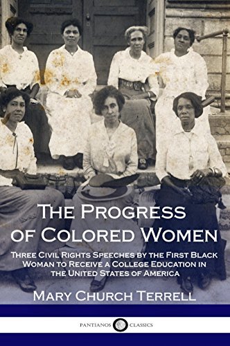 The Progress of Colored Women: Three Civil Rights Speeches by the First ...