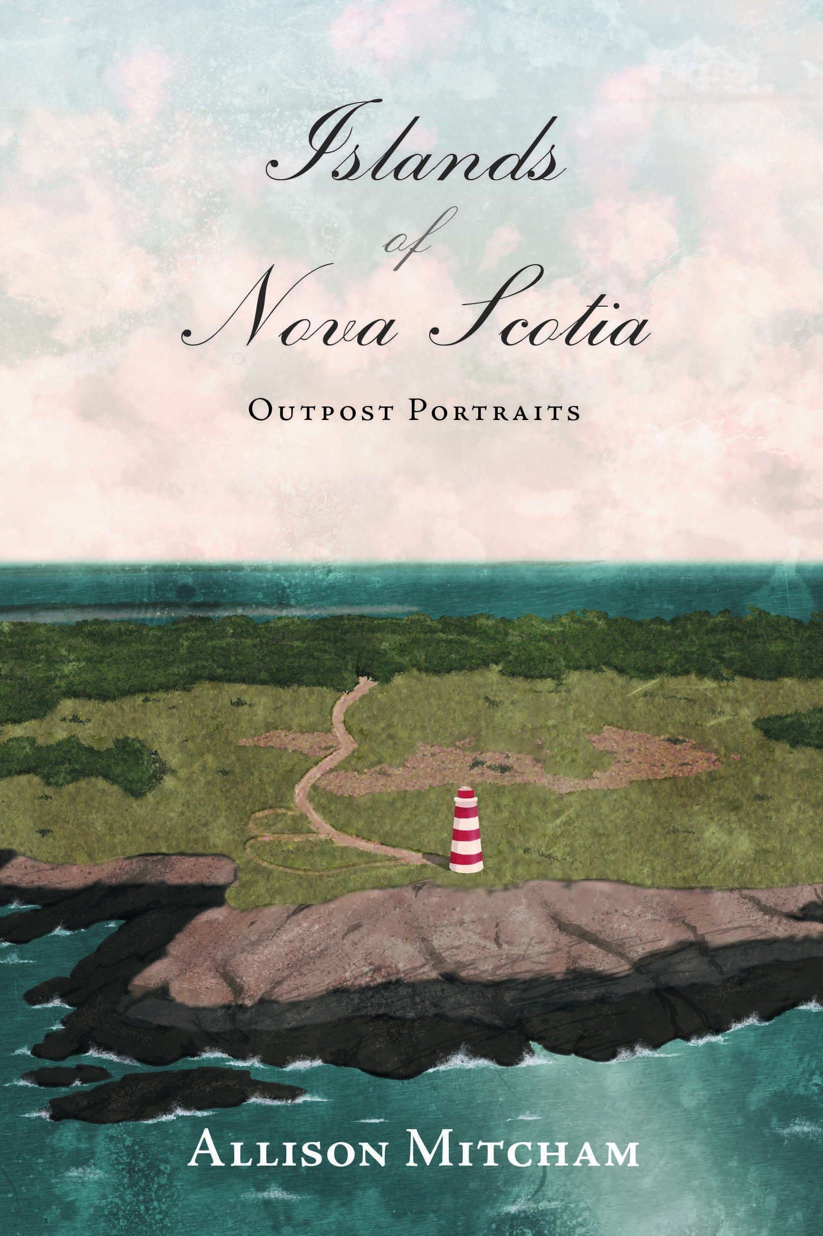 Islands of Nova Scotia : outpost portraits by Allison Mitcham | Goodreads