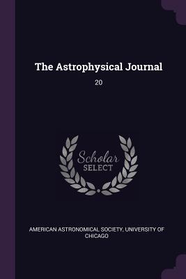 The Astrophysical Journal: 20 by American Astronomical Society | Goodreads