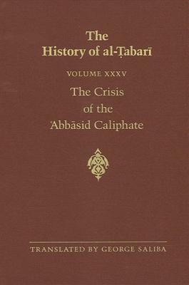 The Crisis of the Abbasid Caliphate (35) (Series in Near Eastern ...