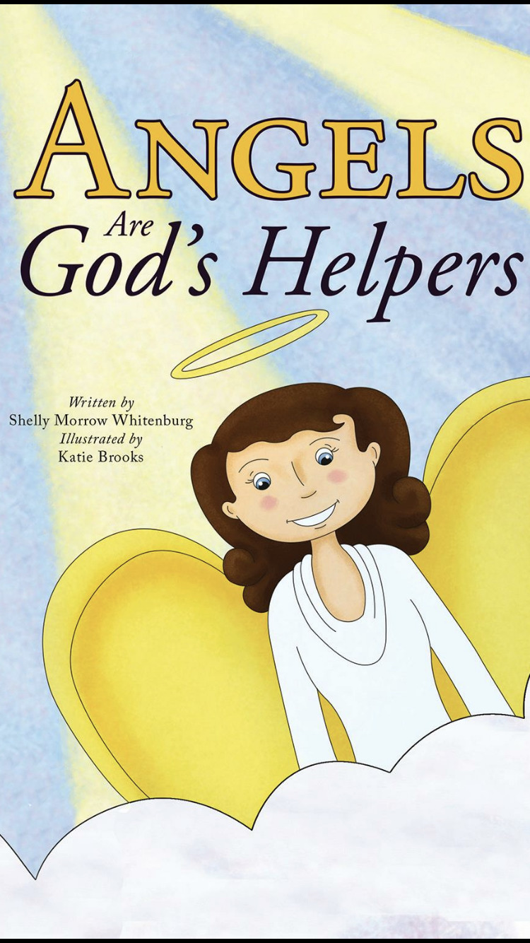 Angels Are God's Helpers by Shelly Morrow Whitenburg | Goodreads