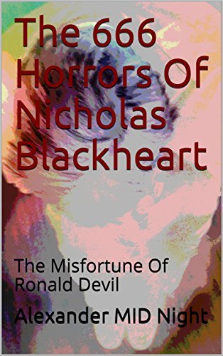 The 666 Horrors Of Nicholas Blackheart: The Misfortune Of Ronald Devil ...