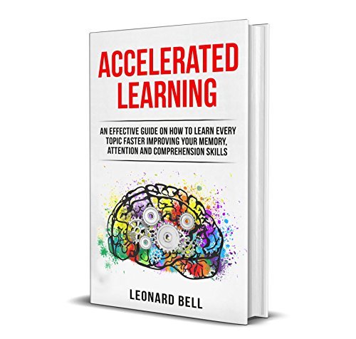Accelerated Learning: An Effective Guide On How To Learn Every Topic ...