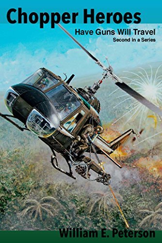 Chopper Heroes: Have Guns Will Travel by William E. Peterson | Goodreads