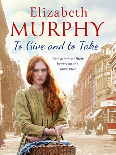 To Give and To Take (The Liverpool Sagas Book 2) by Elizabeth Murphy ...