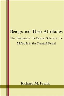 Beings & Their Attributes: The Teaching of the Basrian School of the Mu ...