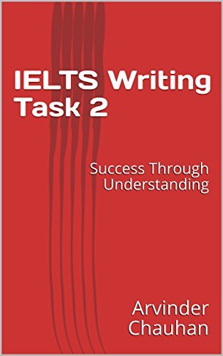 IELTS Writing Task 2: Success Through Understanding by Arvinder Chauhan ...