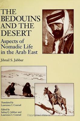 The Bedouins and the Desert: Aspects of Nomadic Life in the Arab East ...