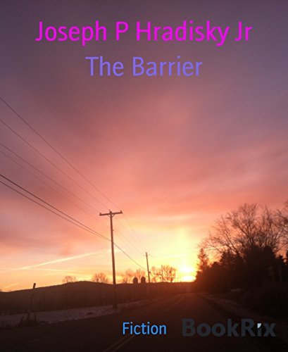 The Barrier by Joseph P. Hradisky Jr. | Goodreads
