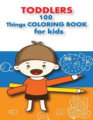 100 Things For Toddlers & Kids coloring Book: by Adriana P Jenova ...