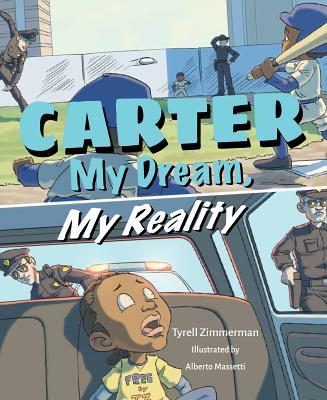 Carter: My Dream, My Reality by Tyrell Zimmerman | Goodreads