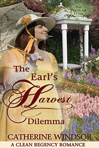 The Earl's Harvest Dilemma (The Peers of Eton) by Catherine Windsor ...