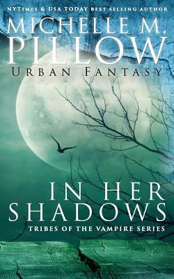 In Her Shadows by Michelle M. Pillow | Goodreads