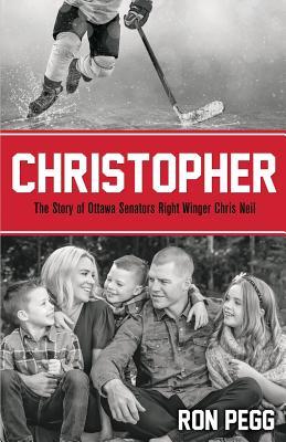 Christopher: The Story of Ottawa Senators Right Winger Chris Neil by ...