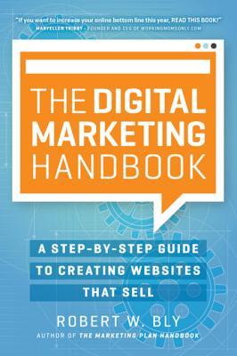 The Digital Marketing Handbook: A Step-By-Step Guide to Creating ...