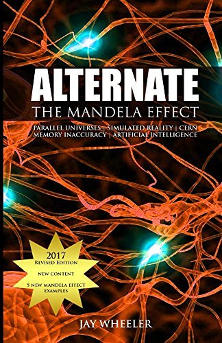 Alternate: The Mandela Effect by Jay Wheeler | Goodreads