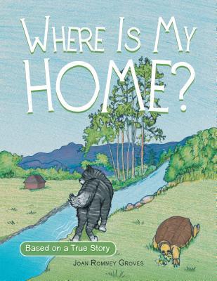 Where Is My Home? by Joan Romney Groves | Goodreads